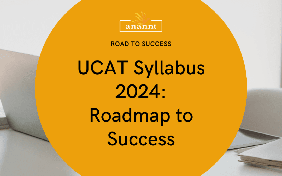 UCAT Syllabus 2024: Your Ultimate Guide To Acing The Test - Anannt ...