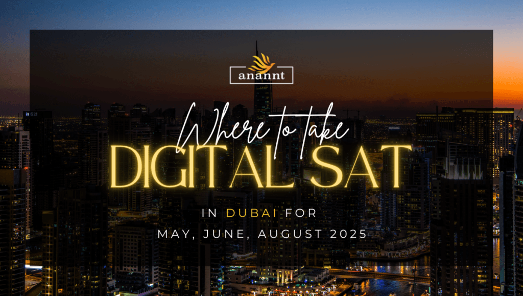 Where To Take SAT In Dubai For May, June, August 2025 - Anannt Education